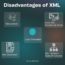 11 Advantages and Disadvantages of XML - Tech Quintal